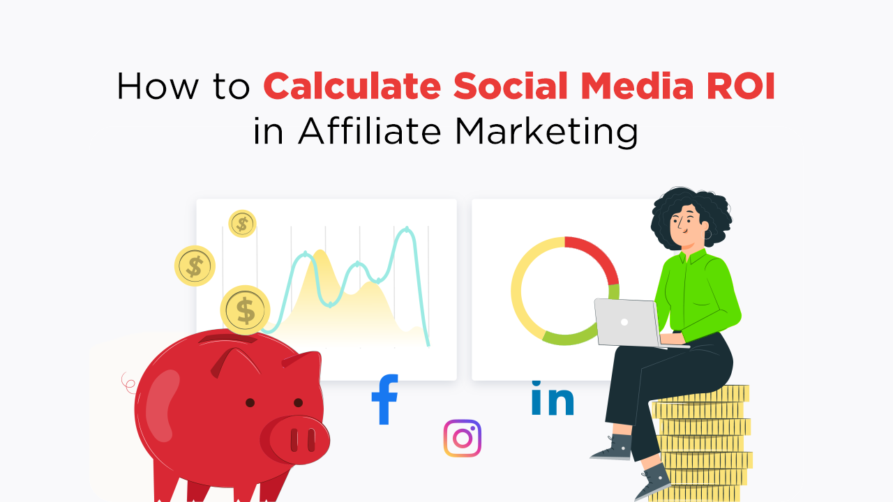 How to Calculate Social Media ROI in Affiliate Marketing - vCommission