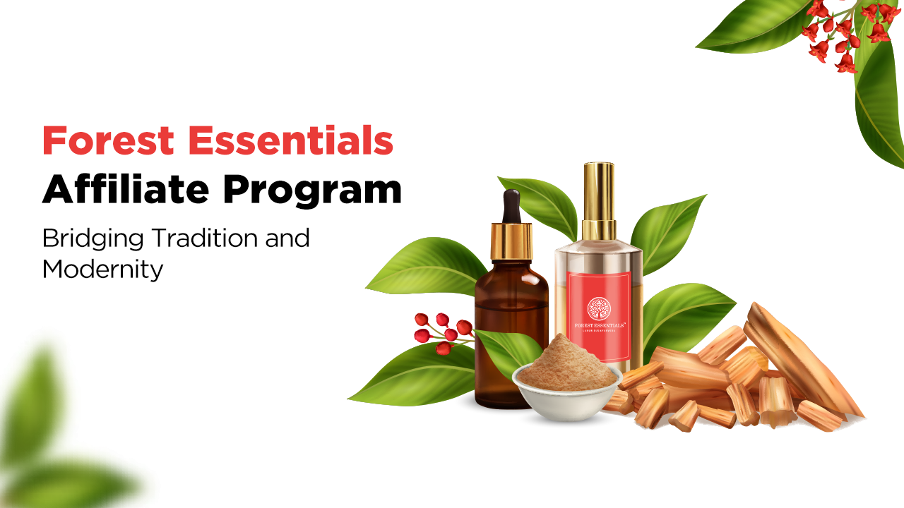 Forest Essentials Affiliate Program: Bridging Tradition and Modernity - vCommission