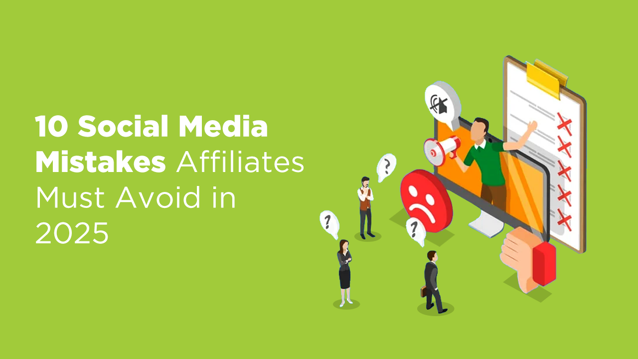 10 Social Media Mistakes Affiliates Must Avoid in 2025 - vCommission