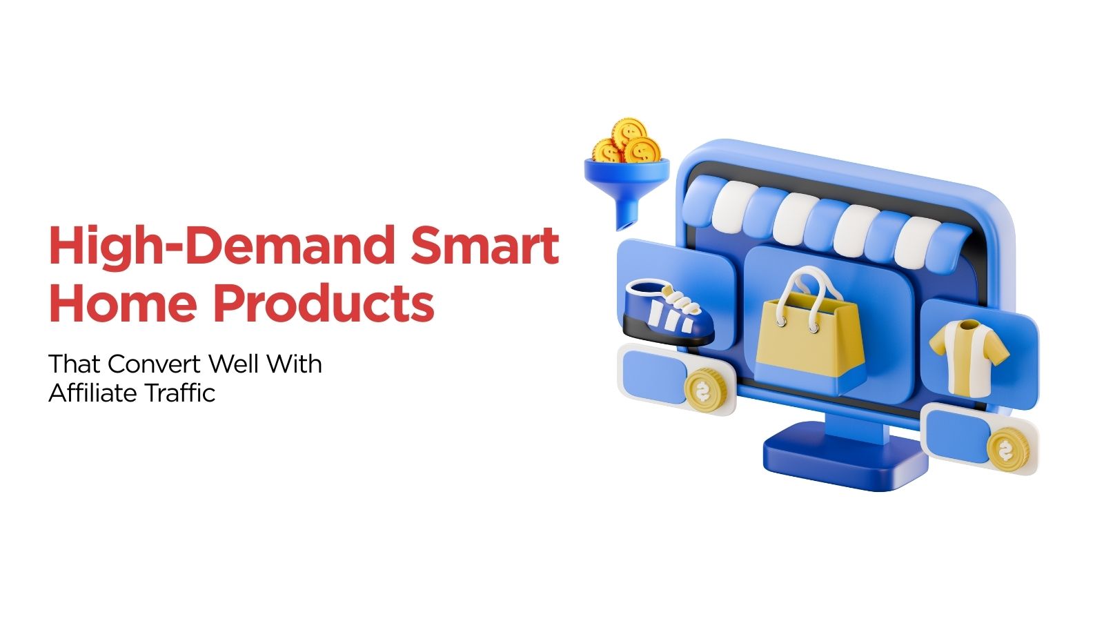 High-Demand Smart Home Products That Convert Well With Affiliate ...