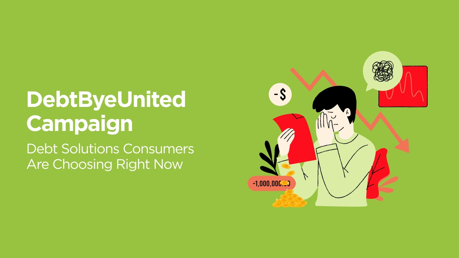 DebtByeUnited Campaign: Debt Solutions Consumers Are Choosing Right Now ...